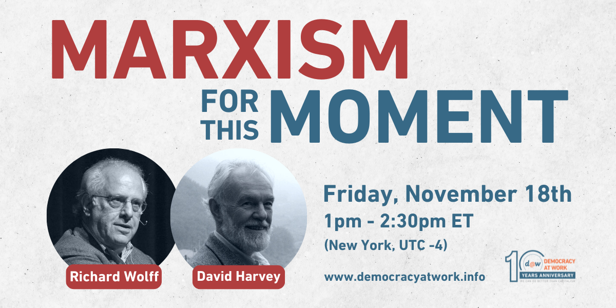Marxism for this Moment - A conversation with Richard Wolff & David Harvey
