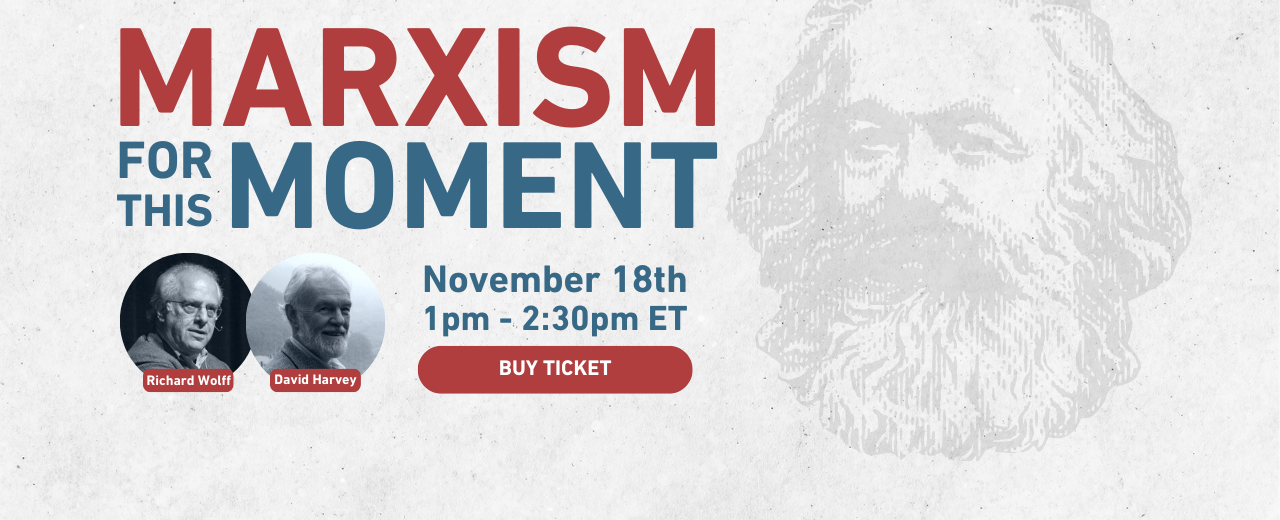 Marxism for this Moment - A conversation with Richard Wolff & David ...