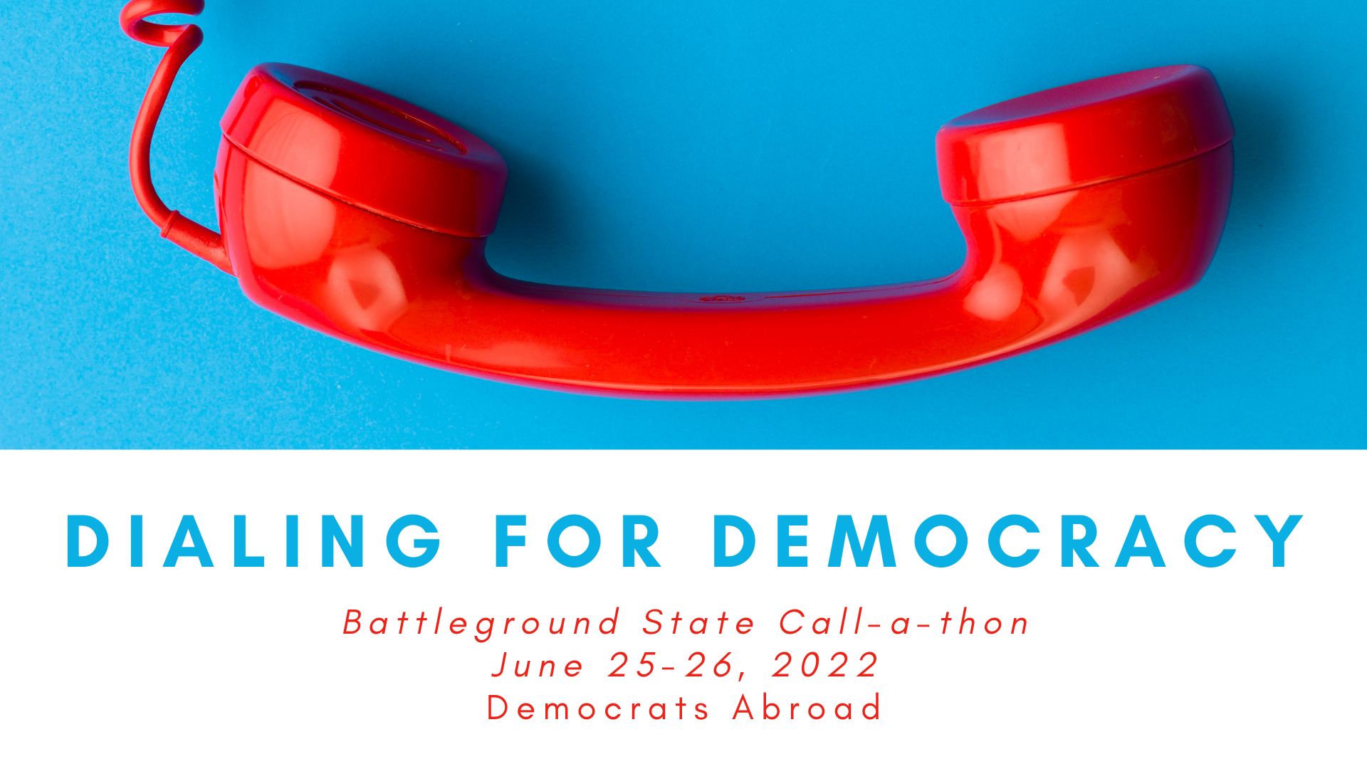 Dialing for Democracy: Battleground State Call-a-Thon 2022