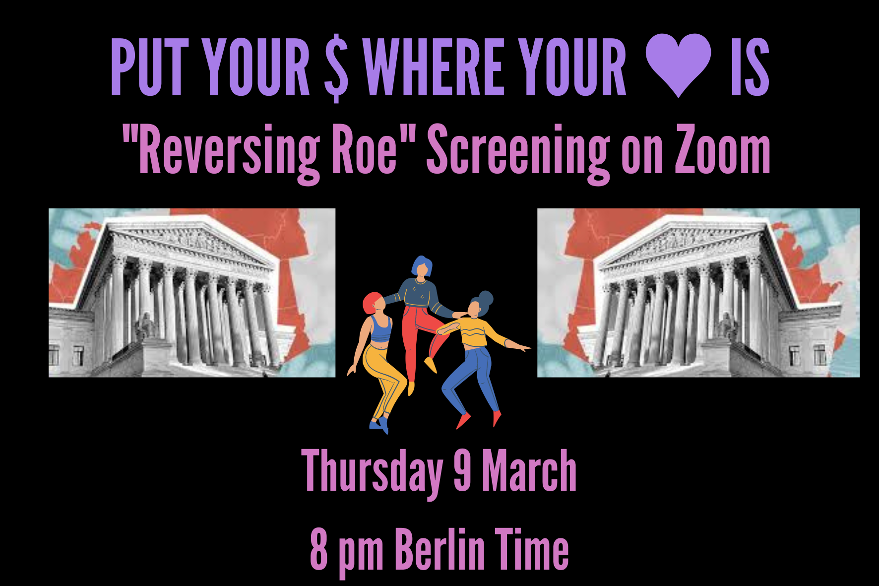 PUT YOUR $ WHERE YOUR ♥ IS – “Reversing Roe” Screening (EMEA-Friendly ...