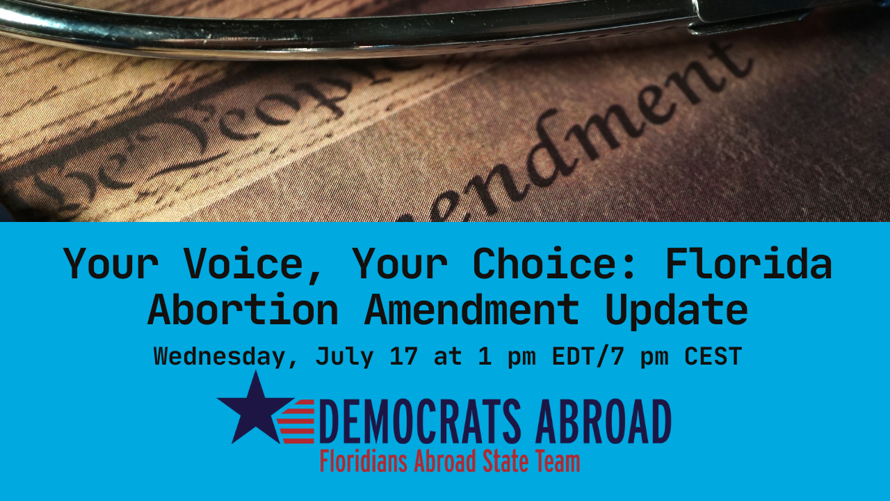 Your Voice, Your Choice: 2024 Florida Abortion Amendment Update - Democrats Abroad
