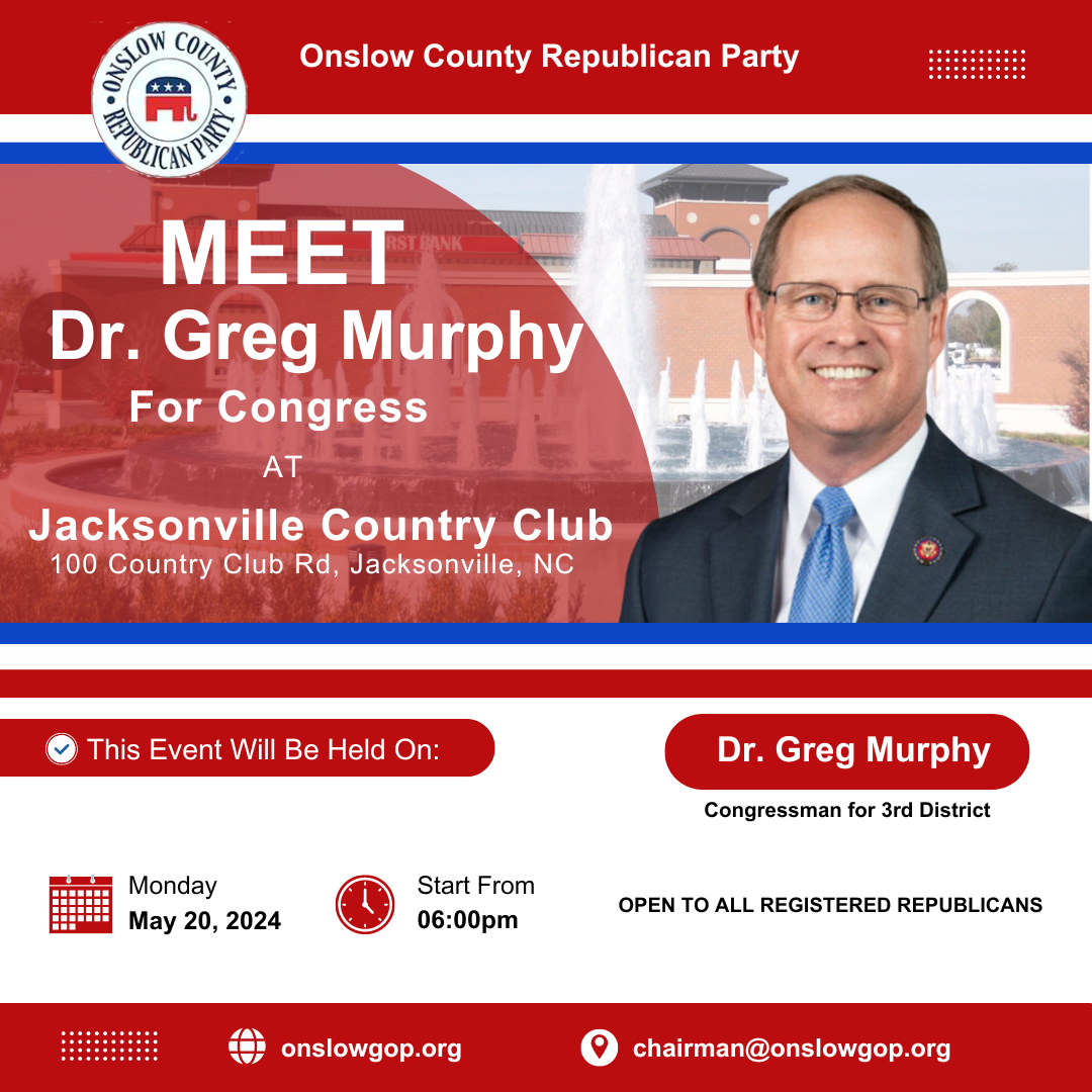 May 20th - Meet Congressman Dr Greg Murphy - Jax Country Club - Onslow ...