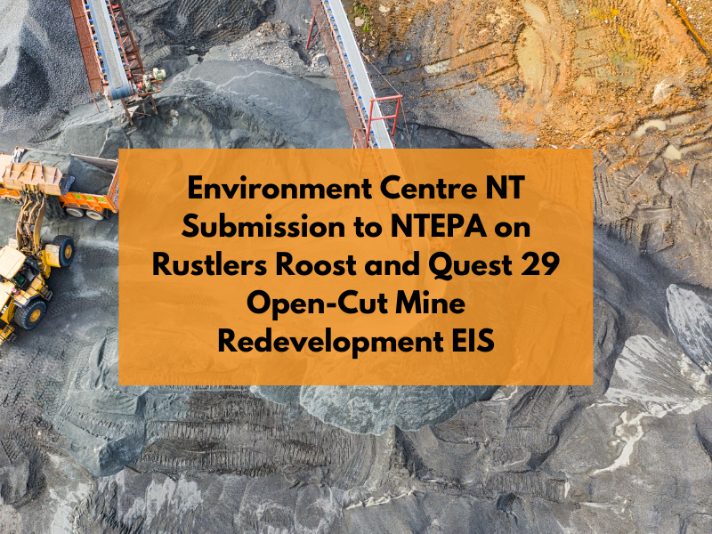 Submission to NTEPA on the Rustlers Roost and Quest 29 Open-Cut Mine ...