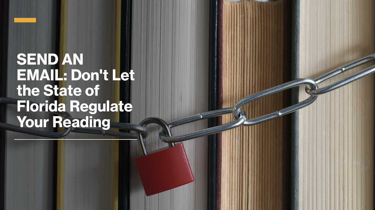 SEND AN EMAIL: Don't Let the State of Florida Regulate Your Reading ...