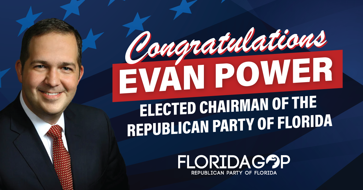 Evan Power Elected Chairman of the Republican Party of Florida - FloridaGOP