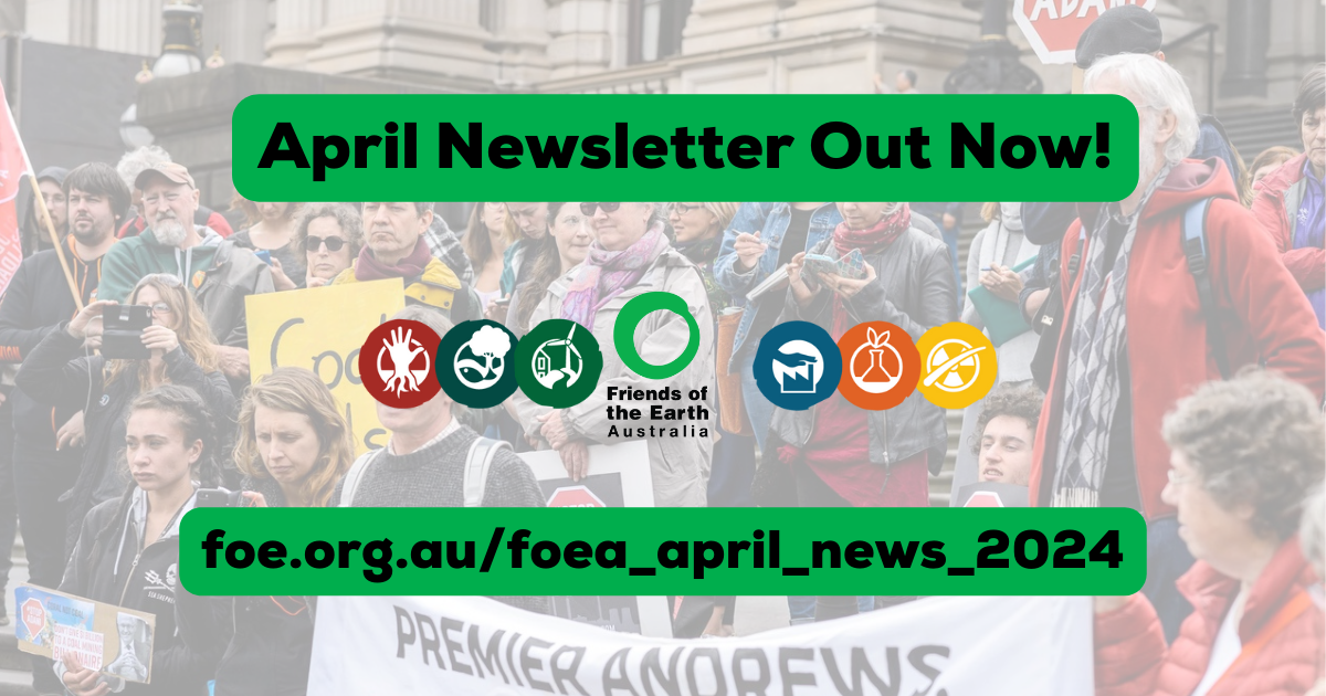 Friends of the Earth Australia's April E-newsletter - Friends of the ...