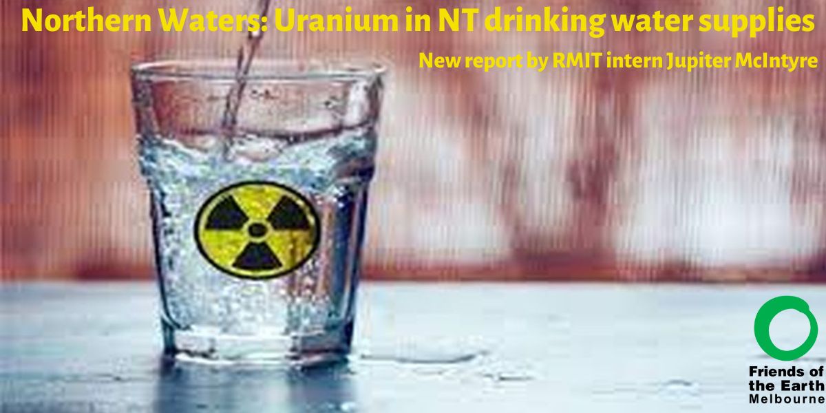 Northern Waters: Uranium in NT Drinking Water (October 2022) - Friends ...