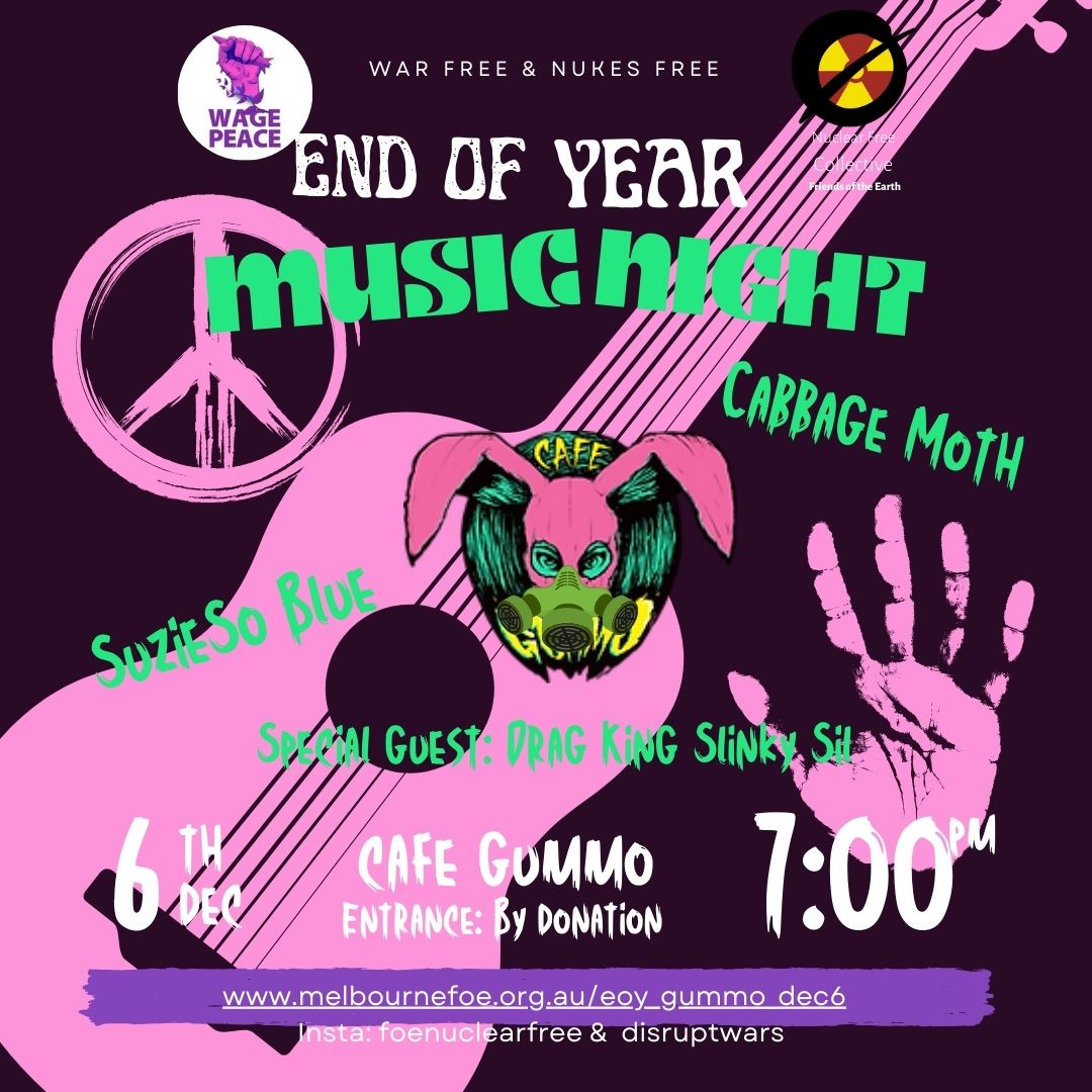 FOE Nukes Free & Wage Peace End of Year music night at Cafe Gummo