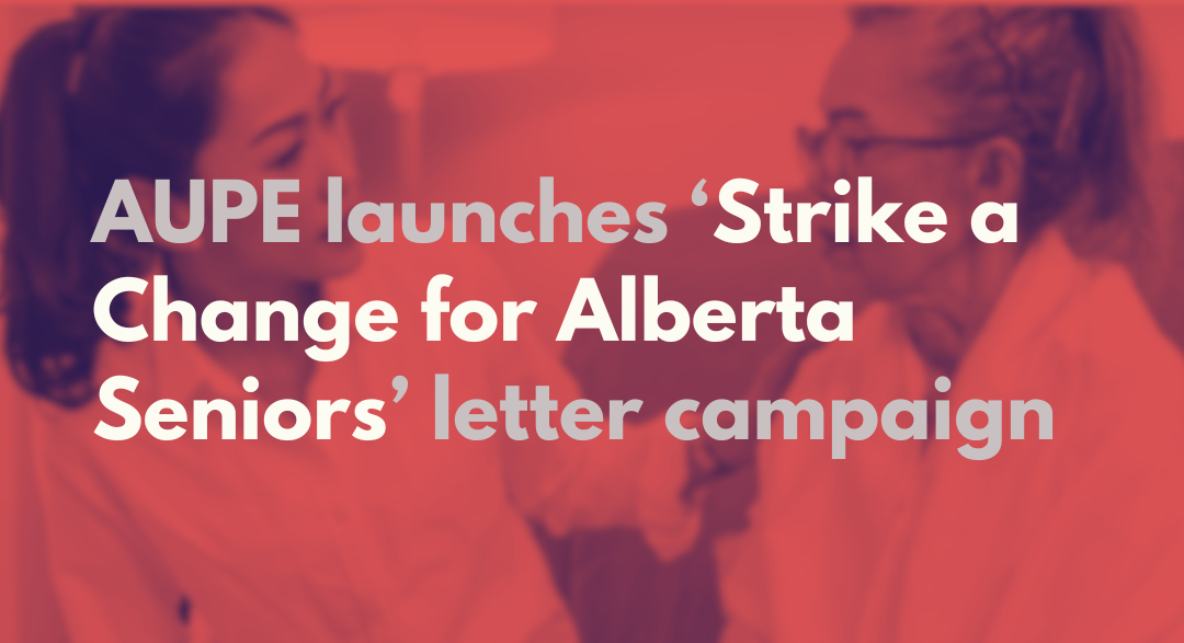 AUPE launches ‘Strike a Change for Alberta Seniors’ letter campaign ...