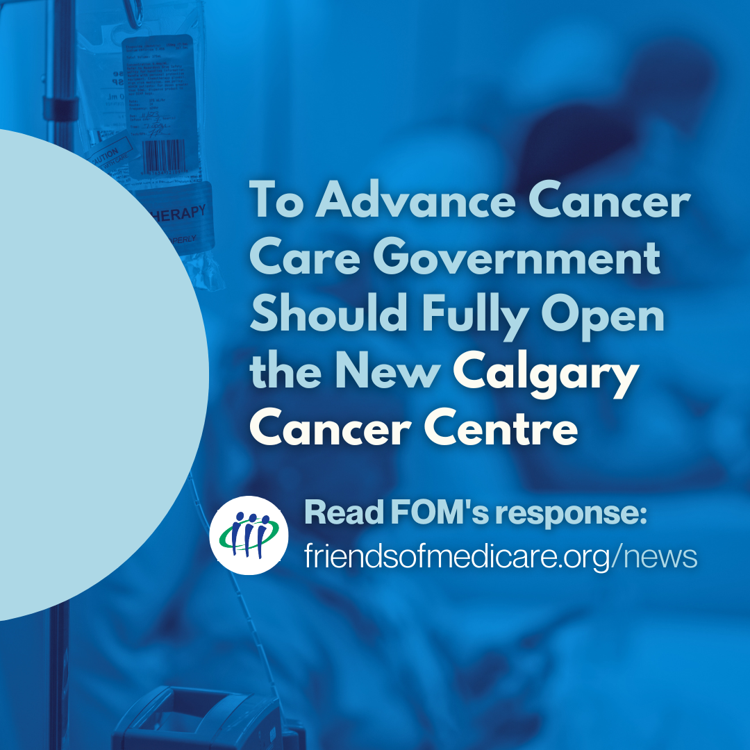 To Advance Cancer Care, Government Should Fully Open the New Calgary ...