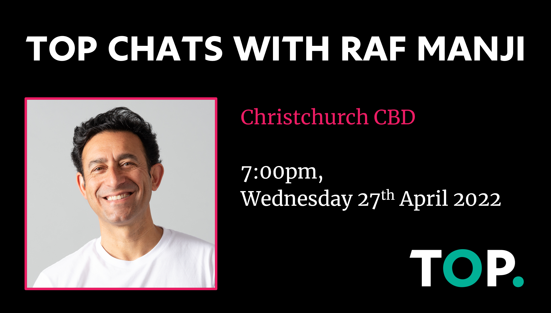 TOP Chats with Raf Manji - Christchurch CBD