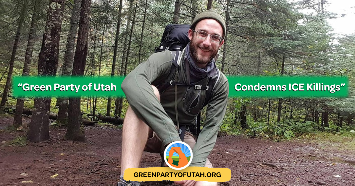 Green Party of Utah Condemns ICE Killings – Calls for Urgent Action ...