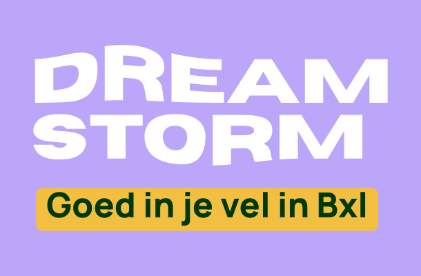 Dreamstorm - Goed in je vel in Brussel