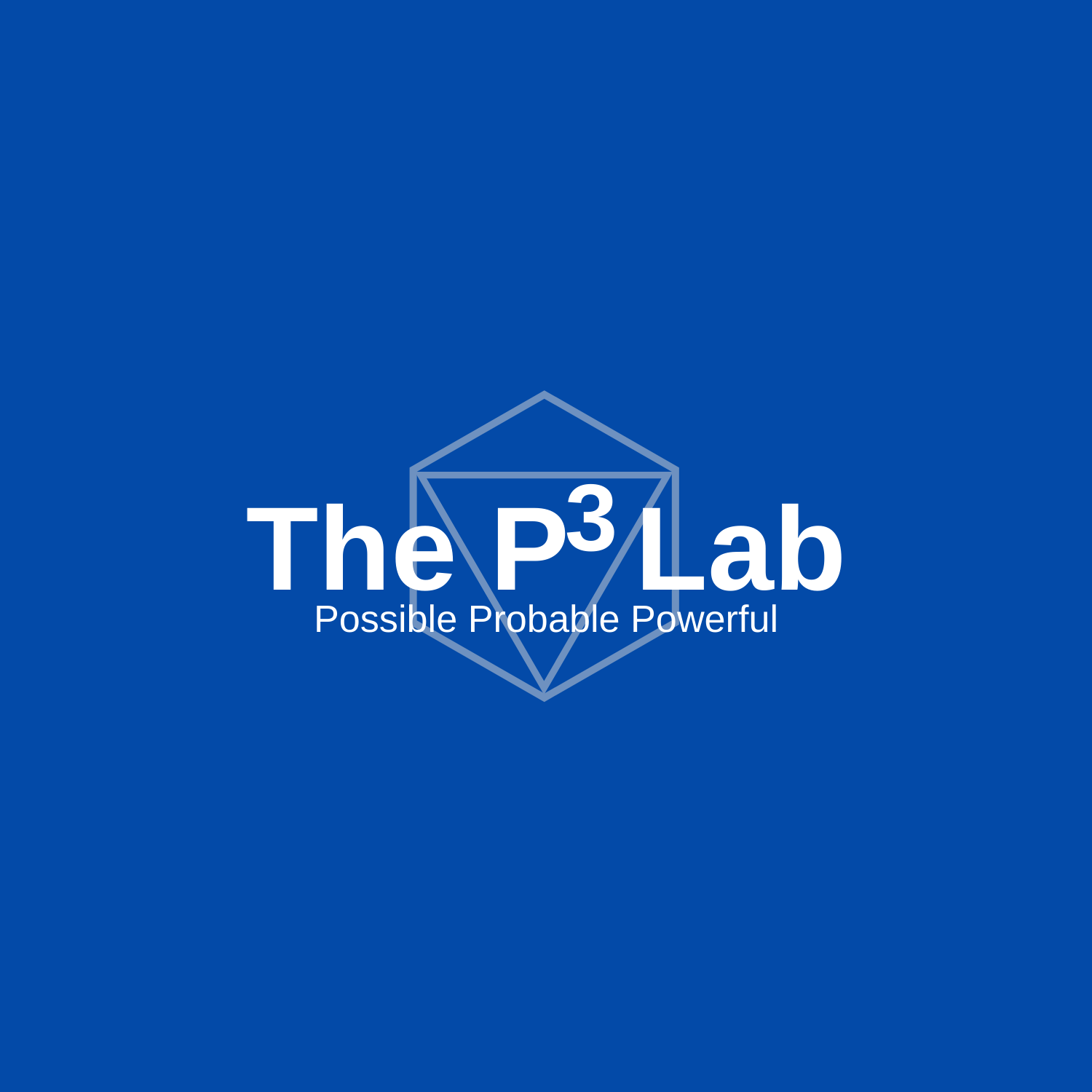 The P3 Lab - Possible, Probable, and Powerful
