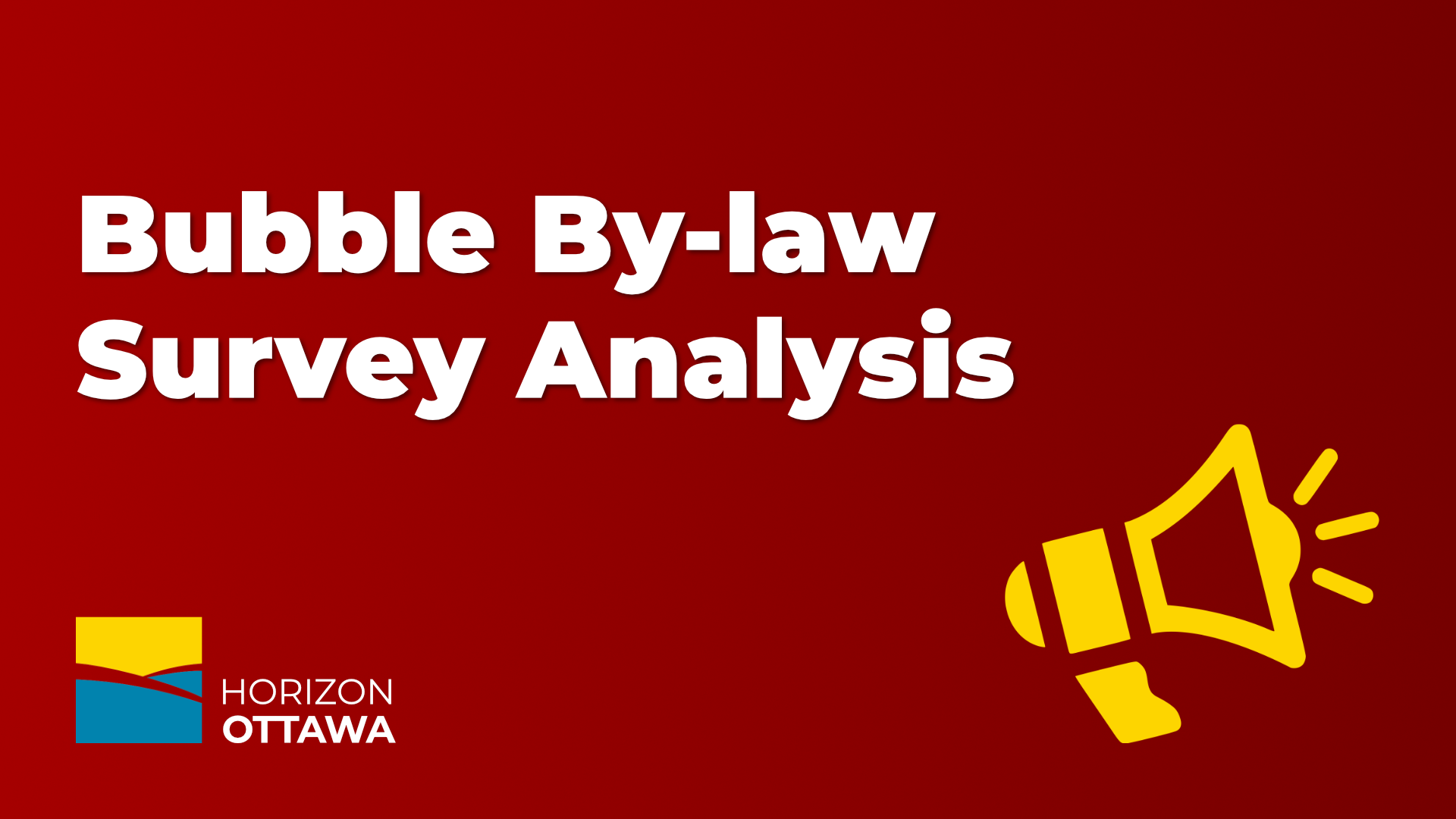 Bubble By-law Survey Analysis - Horizon Ottawa