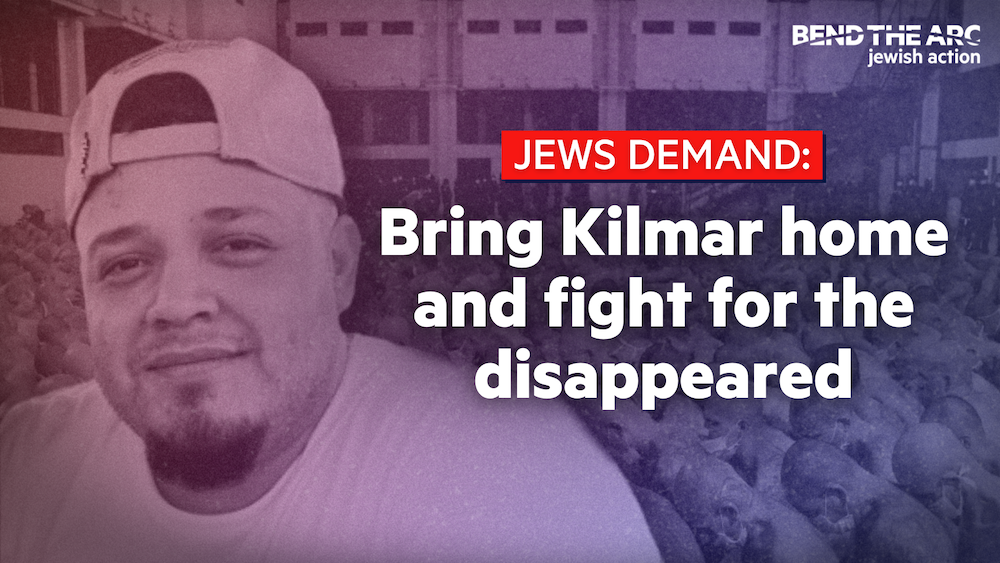 Bring Kilmar Home - Bend the Arc: Jewish Action