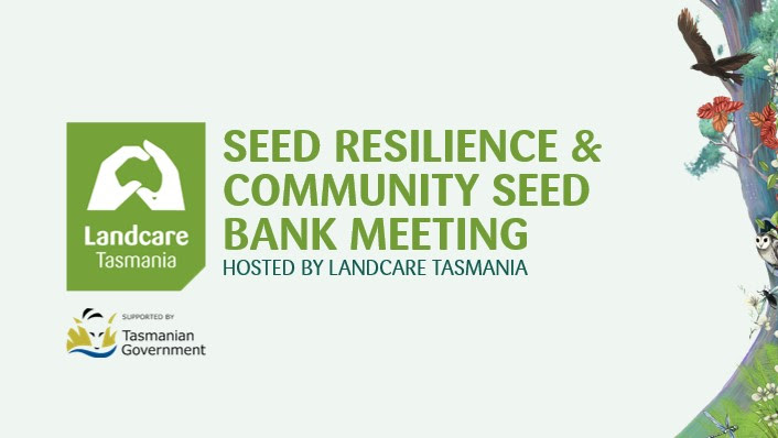 Seed Resilience Project Starting Strong - Landcare Tasmania