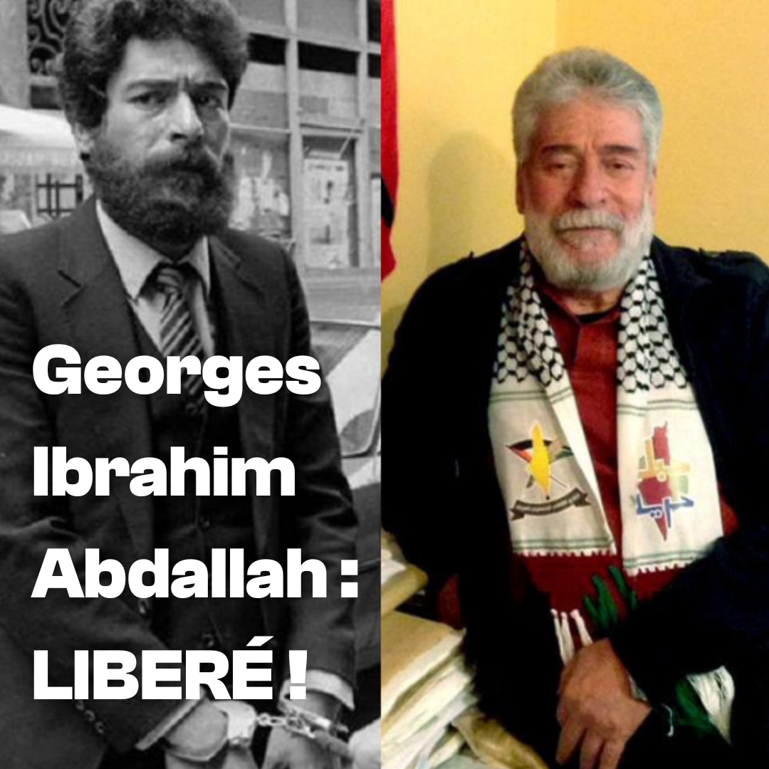 Georges Ibrahim Abdallah : enfin libre ! - L'après