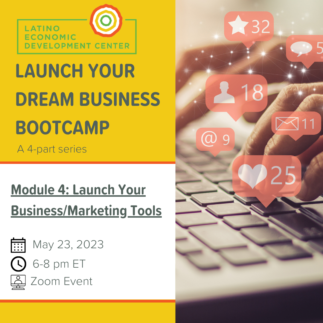 Launch Your Business Bootcamp - Module 4 (Launching Your Business/Marketing Tools) - Latino ...