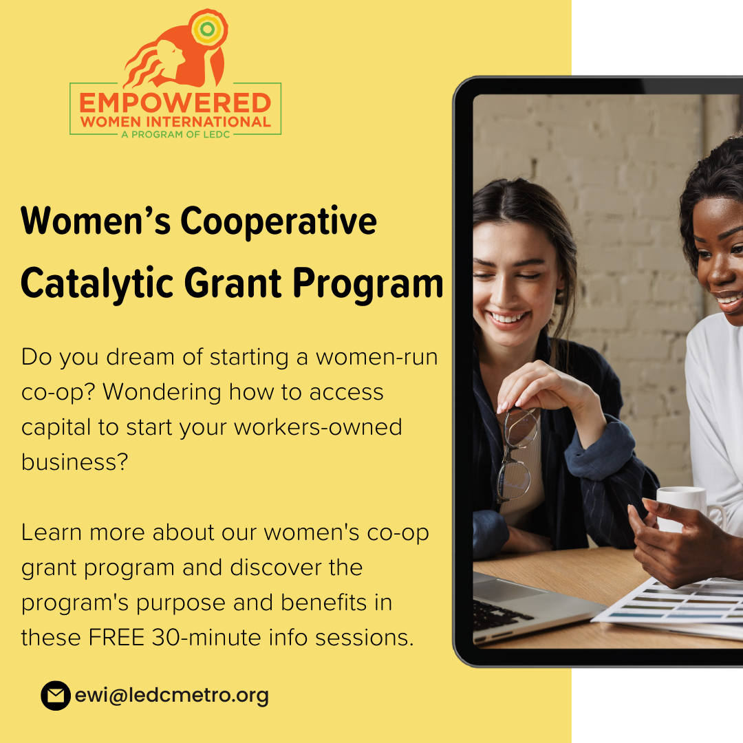 WOMEN’S COOPERATIVES CATALYTIC GRANT PROGRAM - INFO SESSIONS - Latino Economic Development Center