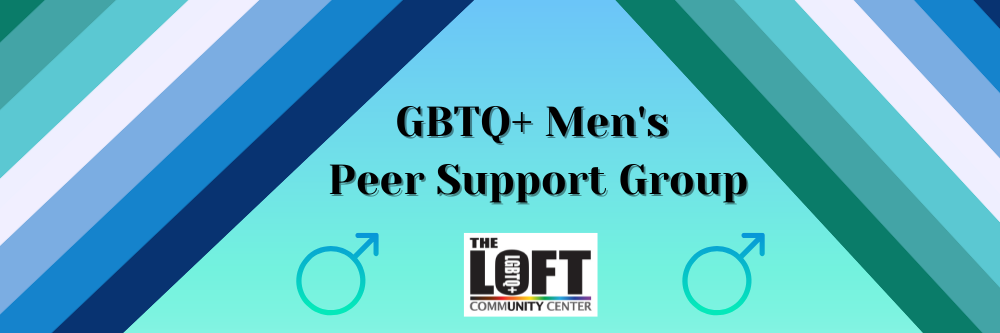 Men's Peer Support Group - The LOFT: LGBTQ+ Center