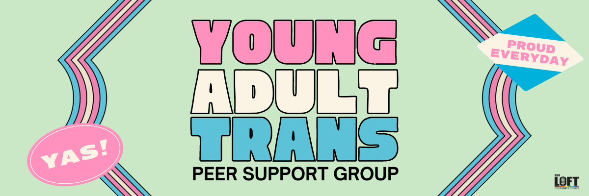 Young Adult Transgender Peer Support Group - The LOFT: LGBTQ+ Center