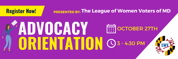 Advocacy Orientation - LWVMD