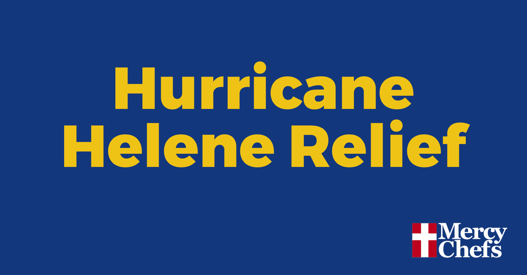 Hurricane Helene Relief - Mercy Chefs