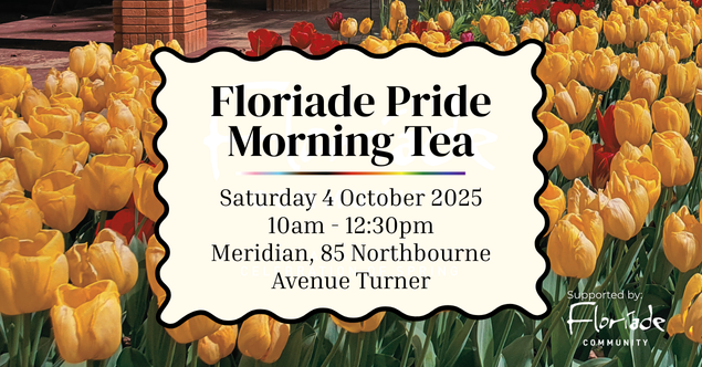 Floriade Pride Morning Tea - Meridian