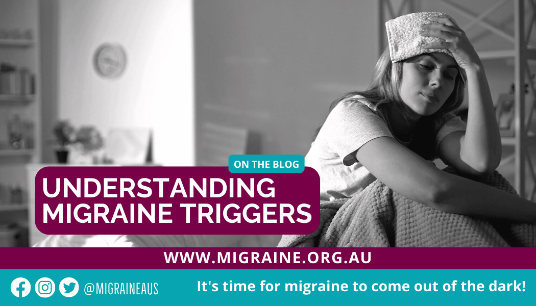 Understanding Migraine Triggers - Migraine Australia