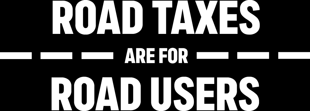 Road Taxes are for Road Users