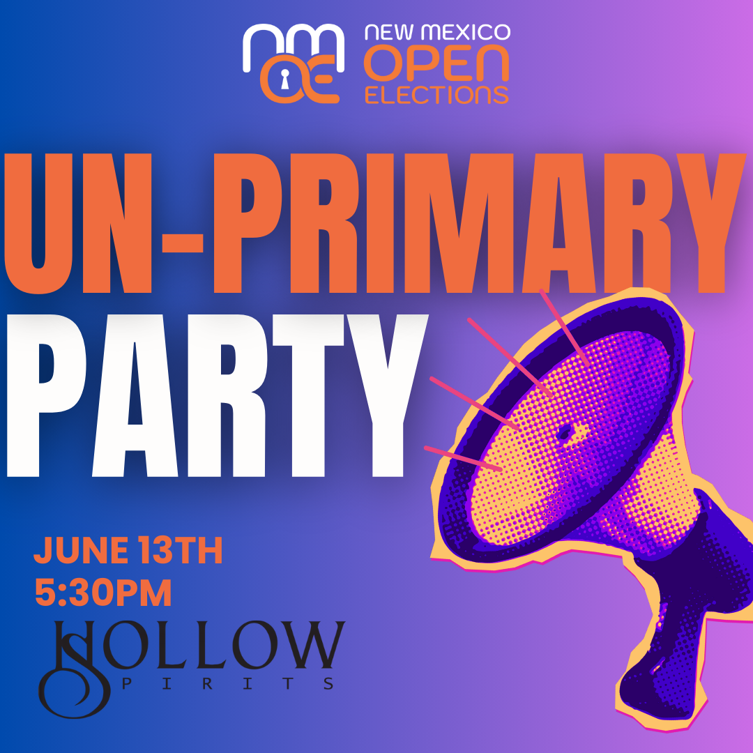 Un-Primary Party - New Mexico Open Elections