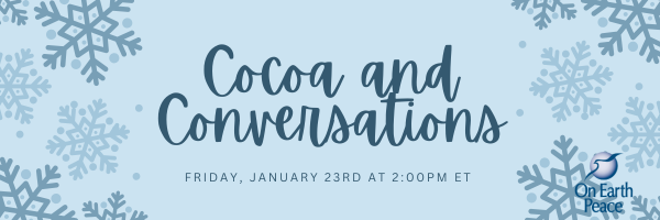 Cocoa and Conversations - On Earth Peace