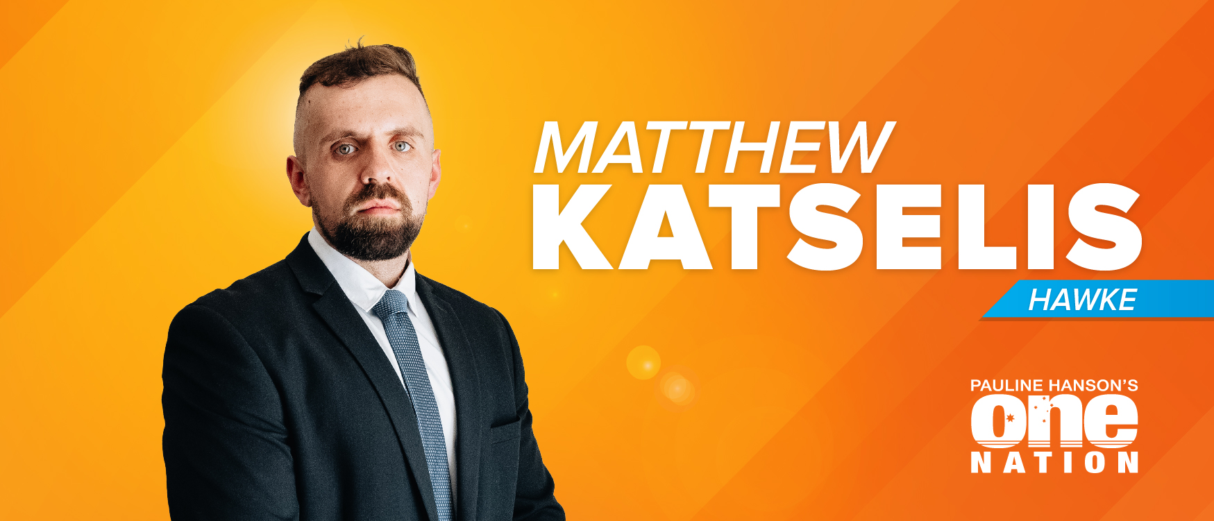 Matthew Katselis for Hawke - Pauline Hanson's One Nation