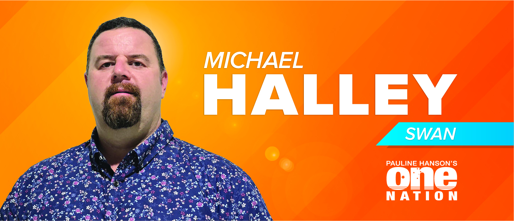 Michael Halley for Swan - Pauline Hanson's One Nation