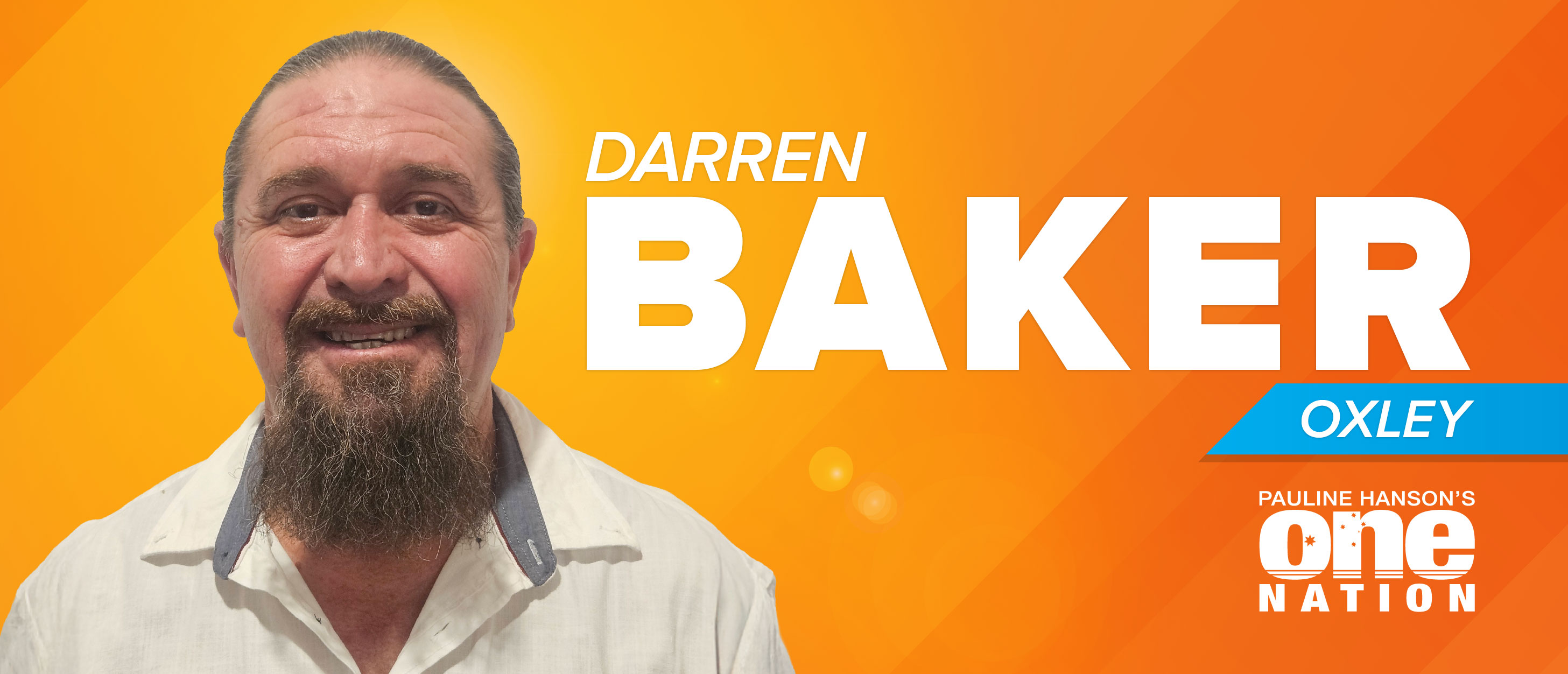 Darren Baker for Oxley - Pauline Hanson's One Nation