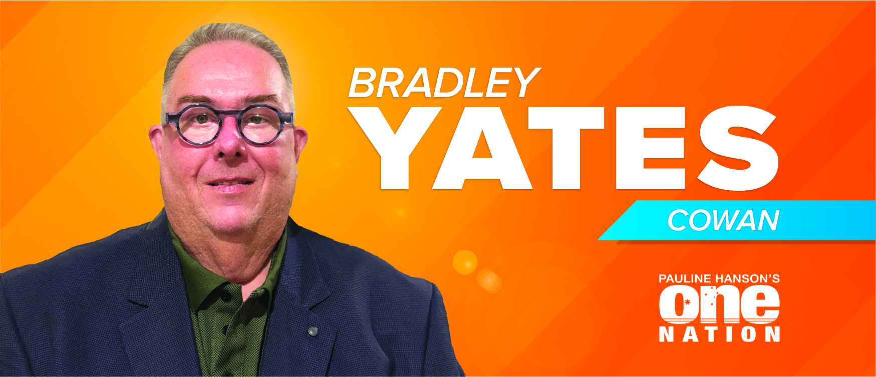 Bradley Yates for Cowan - Pauline Hanson's One Nation