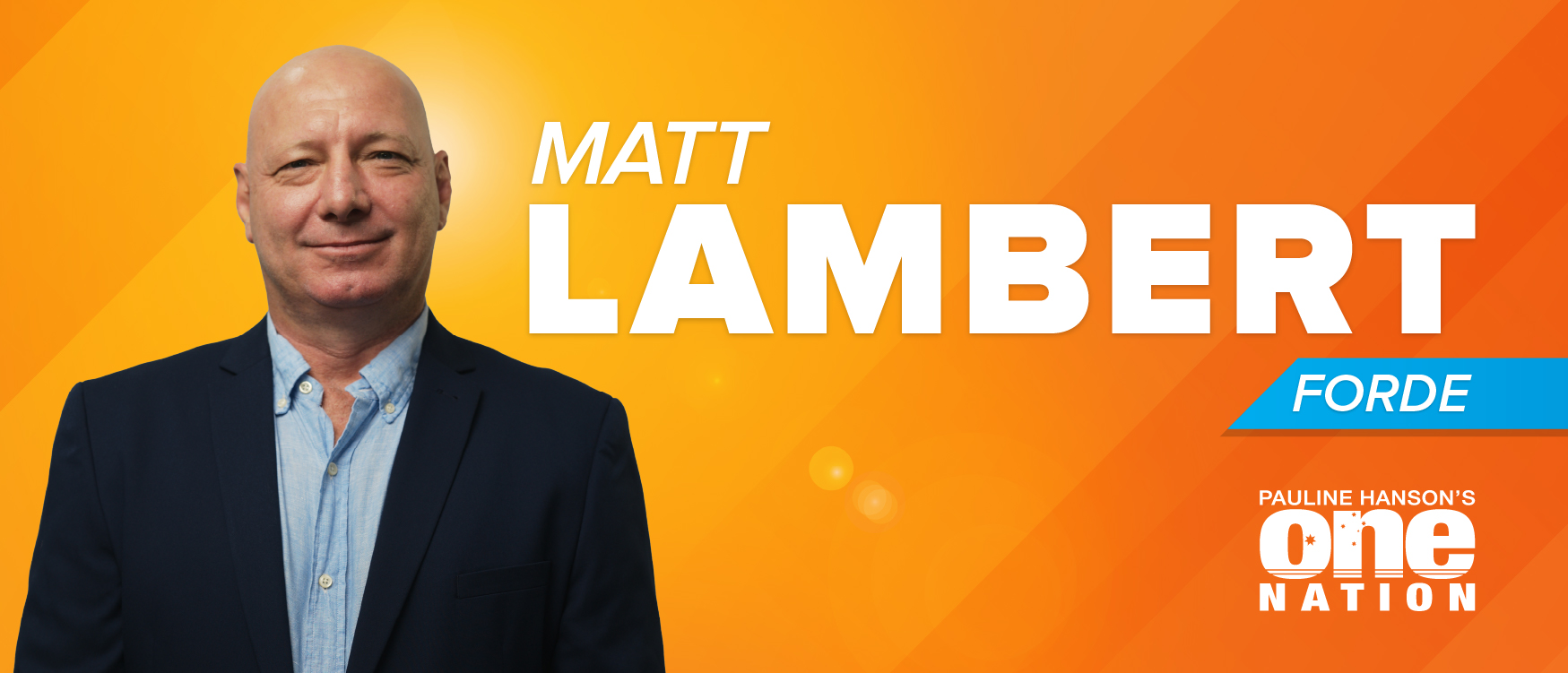 Matt Lambert for Forde - Pauline Hanson's One Nation