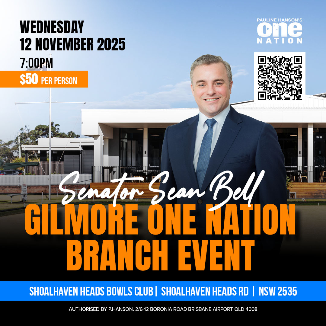 Gilmore One Nation Branch Event with Senator Sean Bell - Pauline Hanson ...