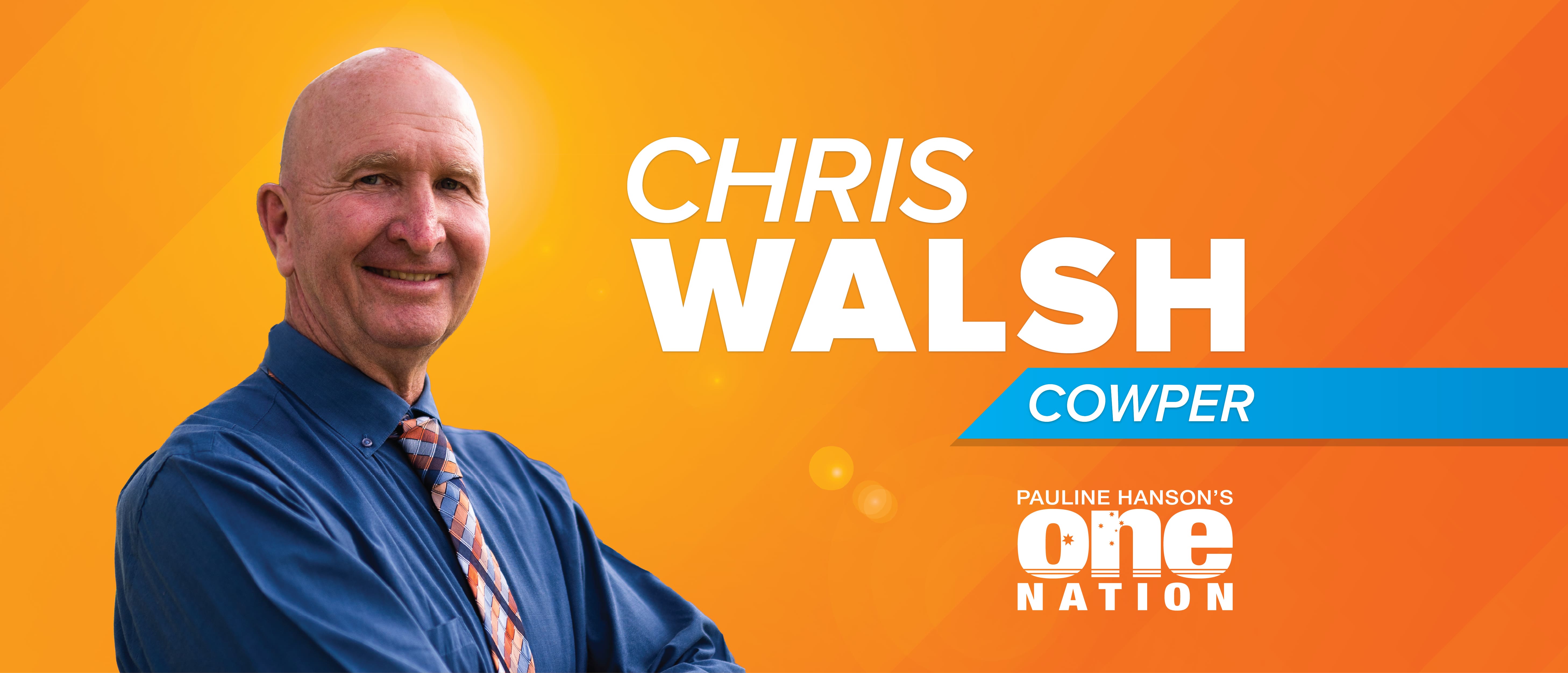 Chris Walsh for Cowper - Pauline Hanson's One Nation
