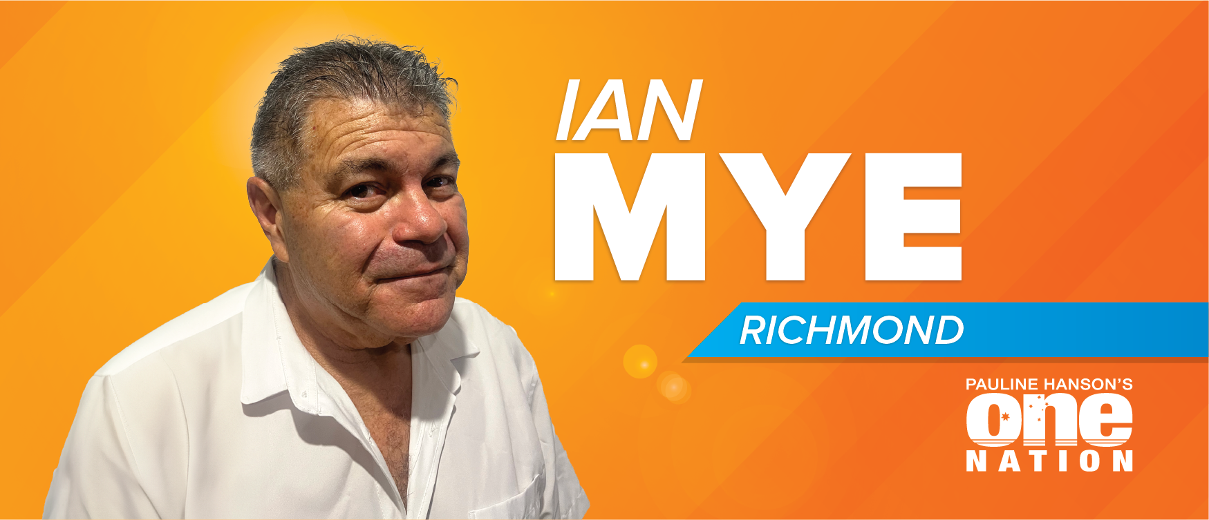 Ian Mye for Richmond - Pauline Hanson's One Nation
