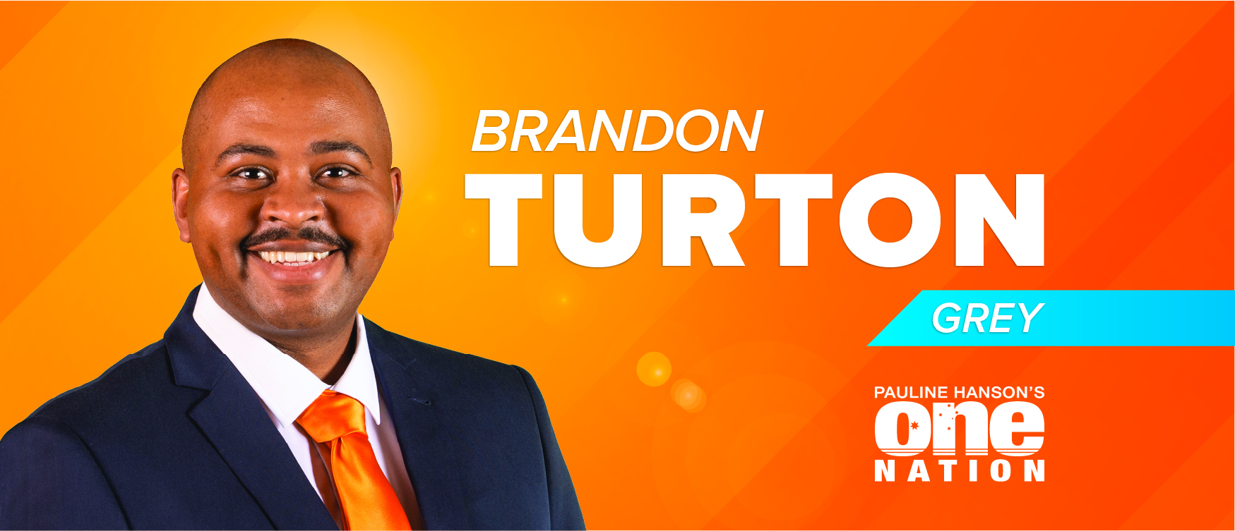 Brandon Turton for Grey - Pauline Hanson's One Nation