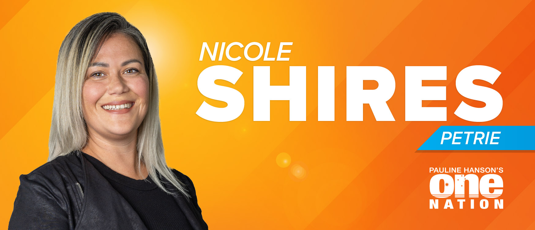Nicole Shires for Petrie - Pauline Hanson's One Nation