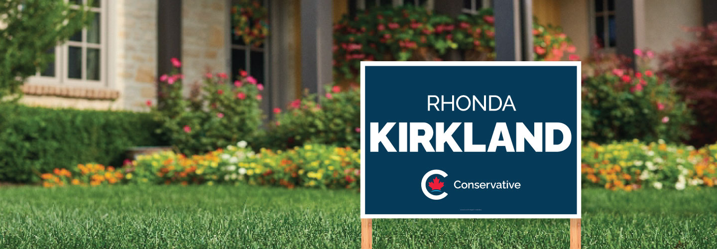 Lawn Sign - Rhonda Kirkland, Conservative Candidate for Oshawa