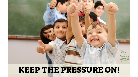 Keep the pressure on - it's working! - Parents for Choice in Education