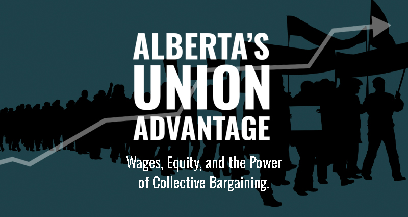 Alberta’s Union Advantage: Wages, Equity, and the Power of Collective ...