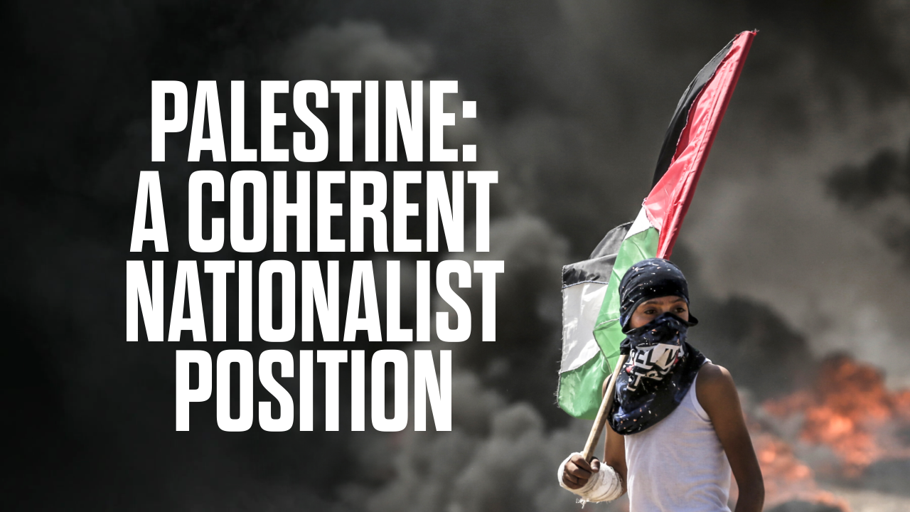 Palestine – A Coherent Nationalist Position - Patriotic Alternative