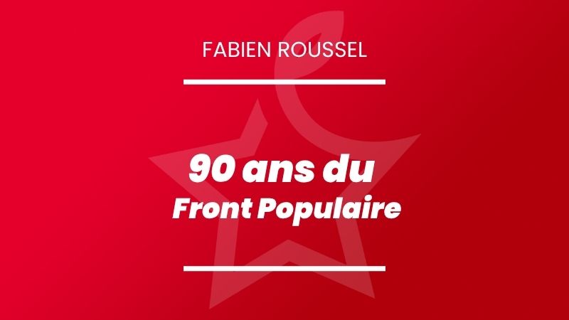 90 ans du Front Populaire - Fabien Roussel - Site Internet du PCF
