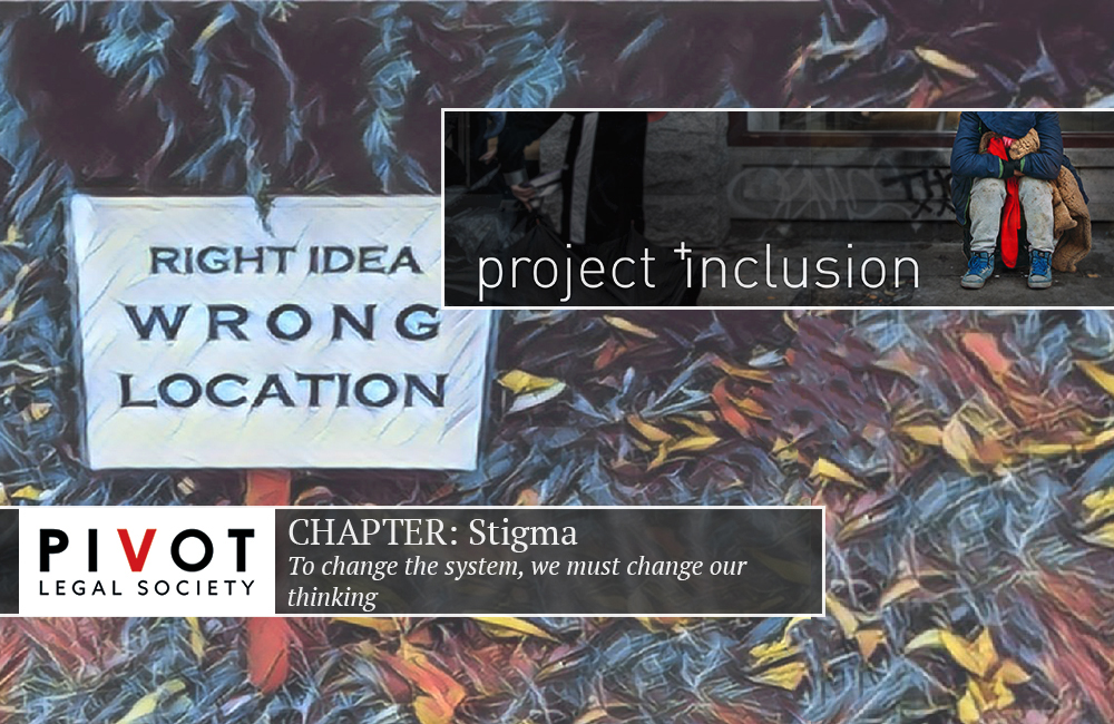 Project Inclusion: Stigma - Pivot Legal Society