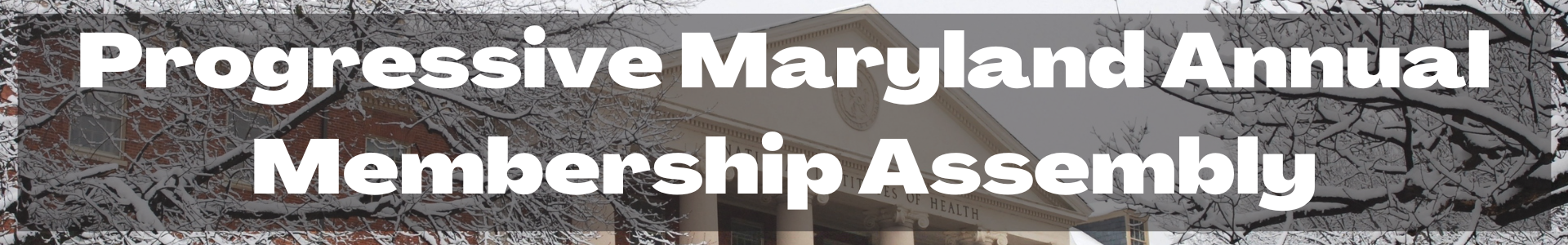 Annual Membership Assembly 2023 - Progressive Maryland